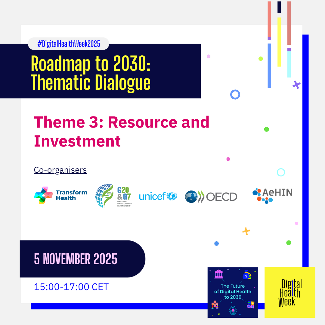 Digital Health Week 2025: Roadmap to 2030 Dialogue 3 – Resourcing and Investment – Digital ...